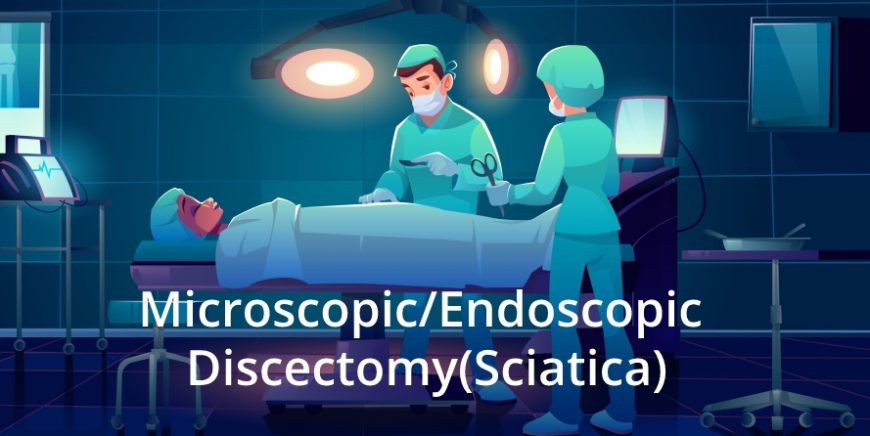 Microscopic/Endoscopic Discectomy – Orthopaedic Surgery